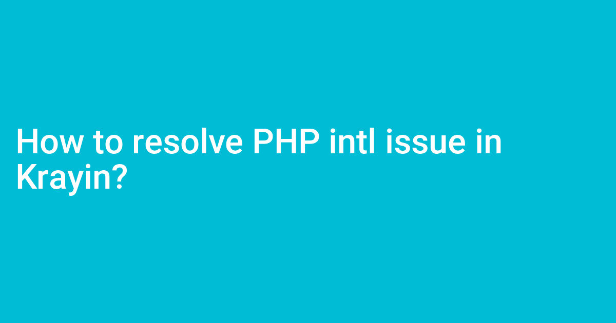 How To Resolve Php Intl Issue In Krayin Laravel Crm